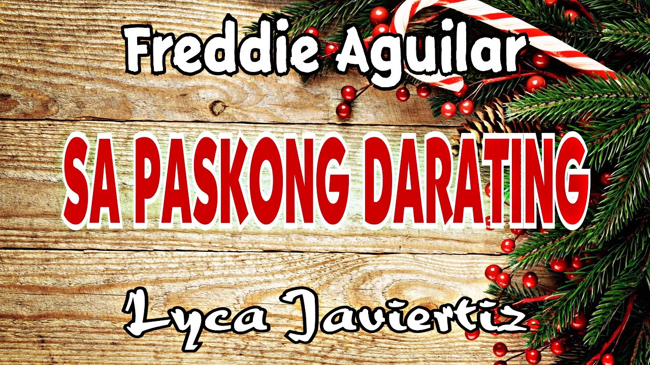 Sa Paskong Darating - Freddie Aguilar | Lyrics | Lyca Javiertiz ...