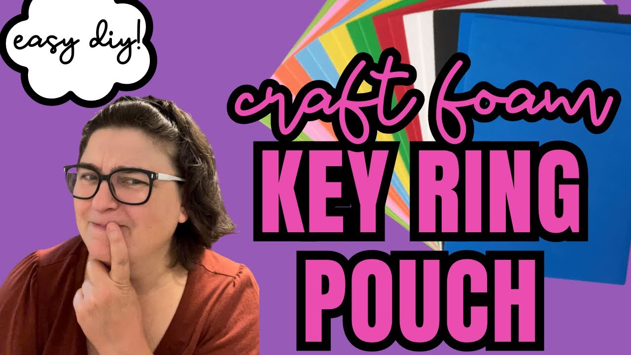 Diy Craft Foam Key Ring Pouch - YouTube