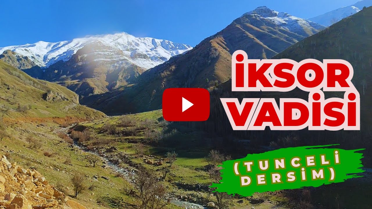 İksor Vadisi - Tunceli - Dersim - YouTube