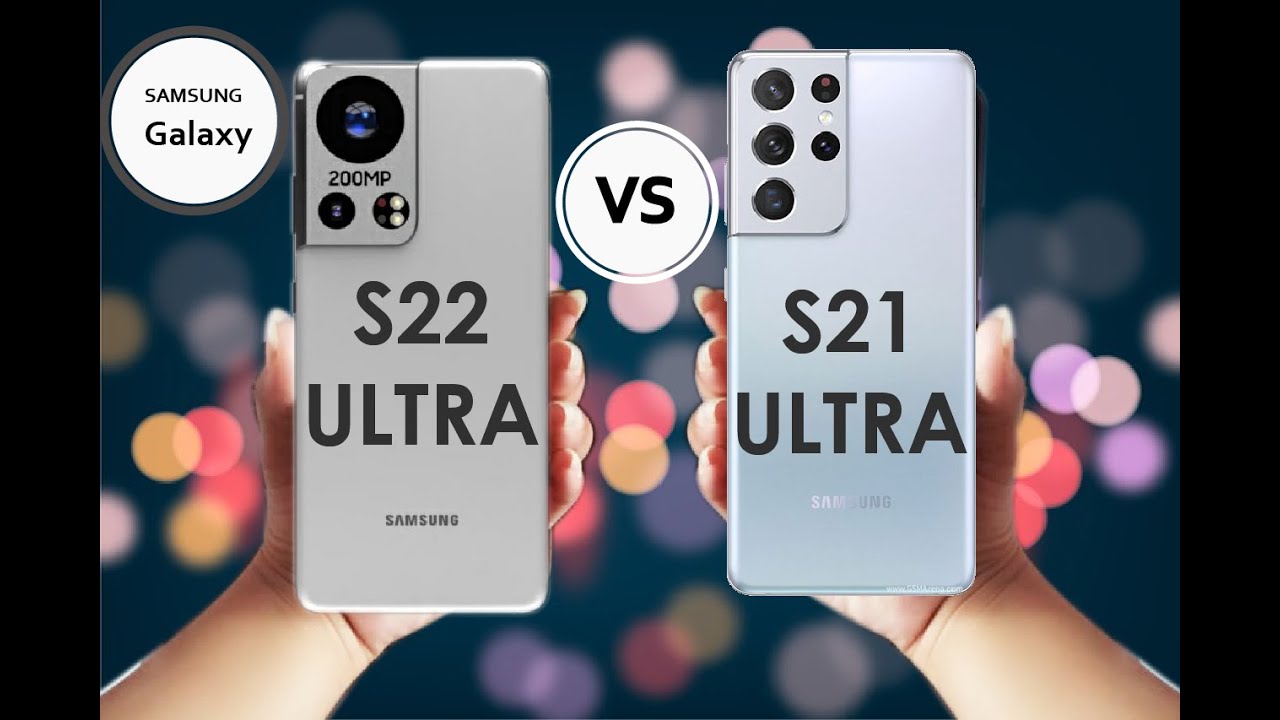 Samsung Galaxy S22 Ultra Vs Galaxy S21 Ultra Compare YouTube