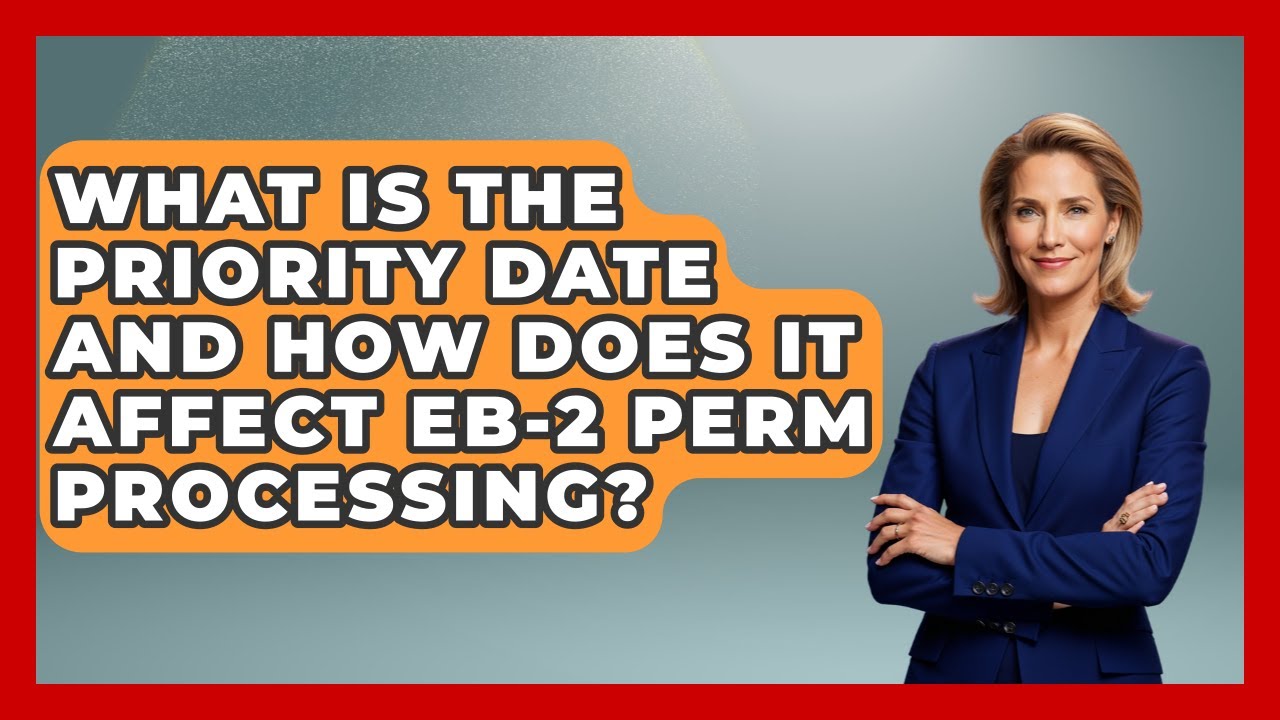 What Is The Priority Date And How Does It Affect EB-2 PERM Processing ...