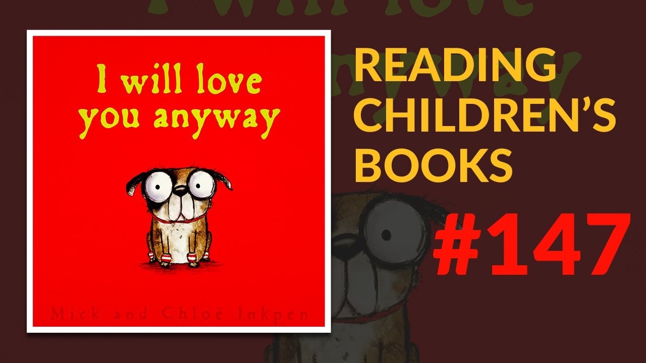 I Will Love You Anyway — Reading Children's Books #147 - YouTube