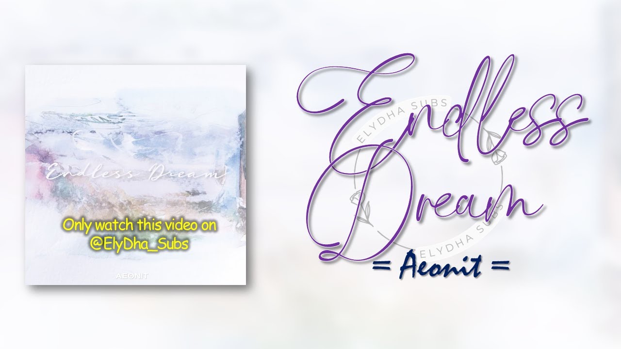 Aeonit – Endless Dream (끝없는 꿈) [RomIEng Lyric] - YouTube