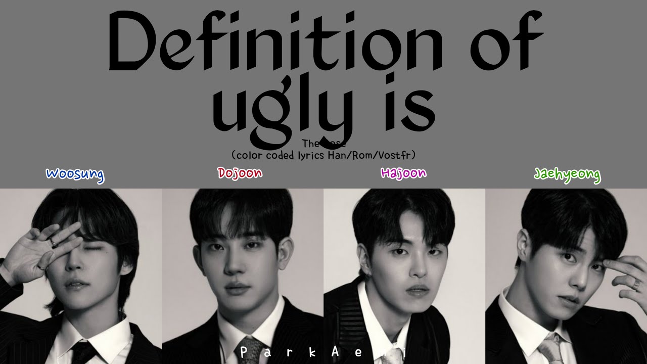 THE ROSE (더 로즈) - DEFINITION OF UGLY IS (Color Coded Lyrics Han/Rom ...
