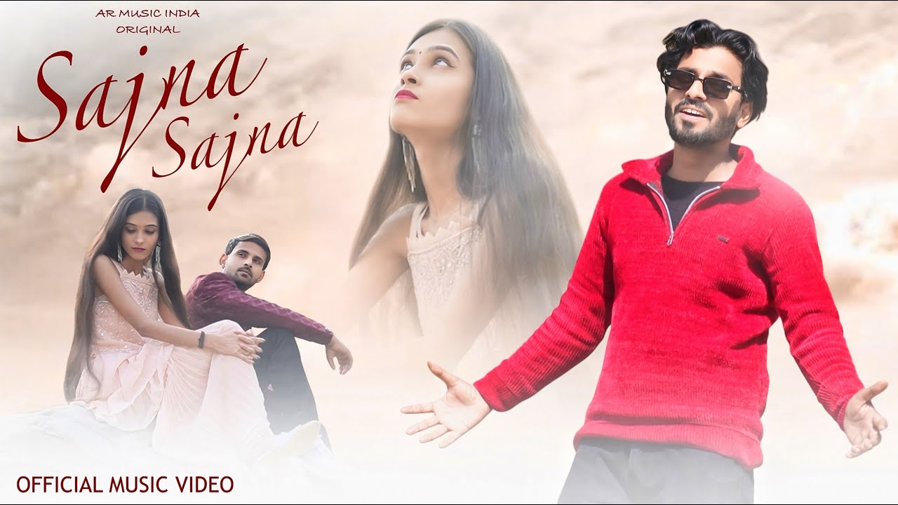 Sajna Sajna (Full Song) | Amar Rajput | Hindi Songs - YouTube