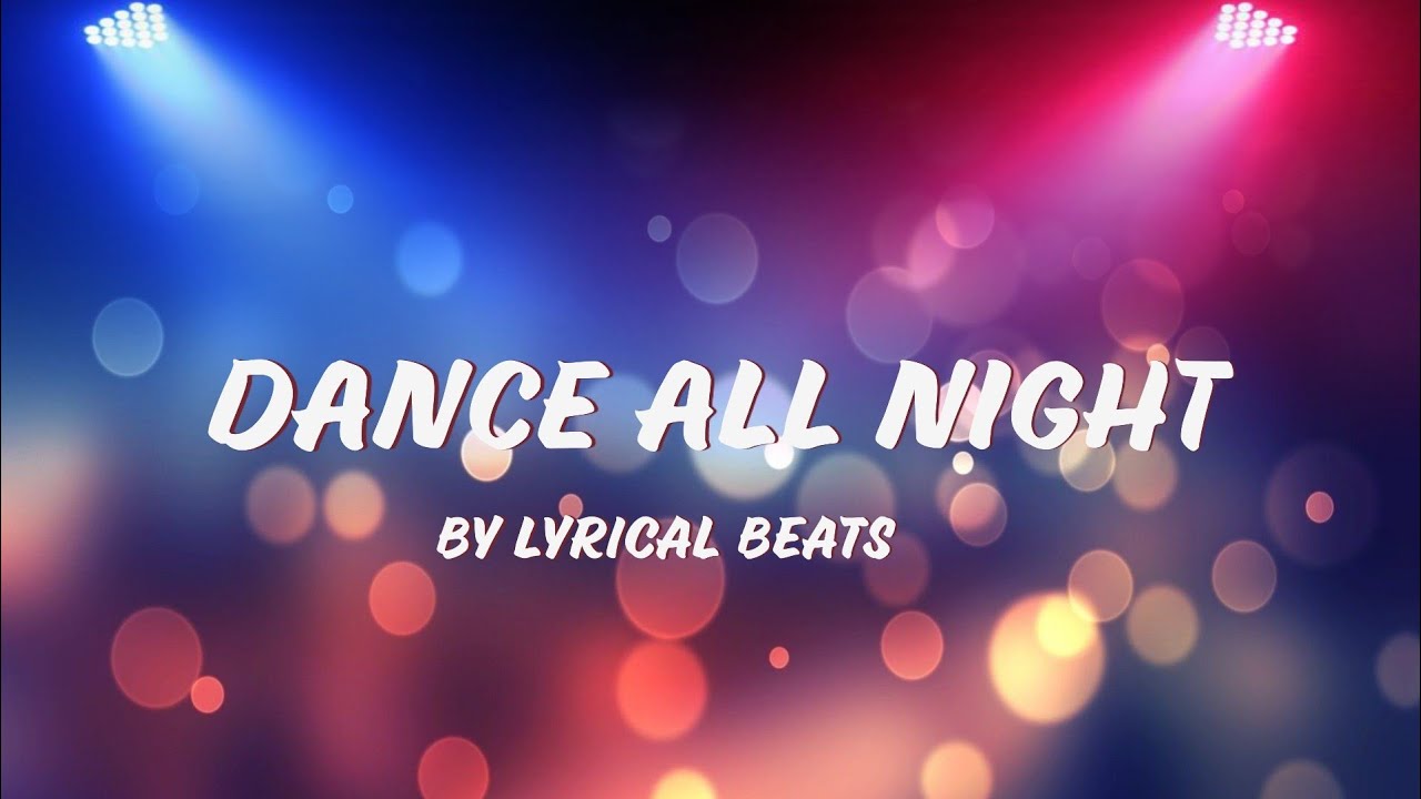 Dance all night- (lyrical_beats-p2k) - YouTube
