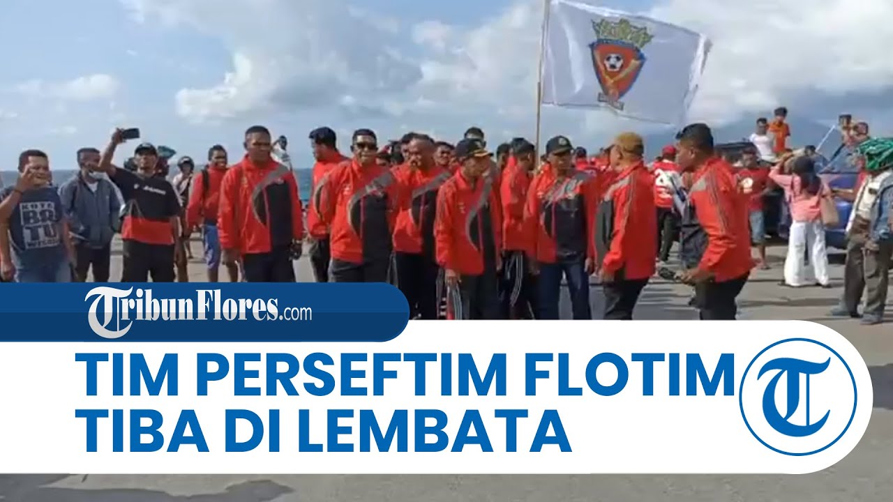 Disambut Pendukung, Tim Perseftim Flores Timur Tiba di Lembata Siap ...