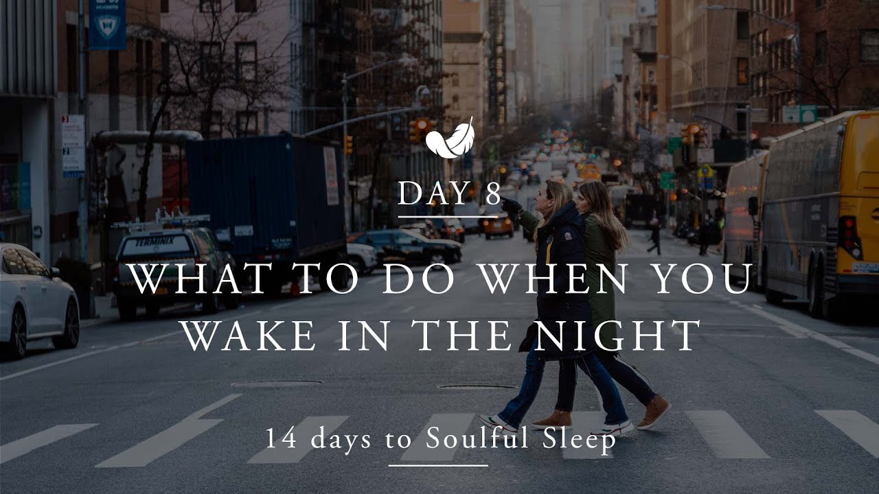 Sleep Masterclass - Day 8: What to do when you wake in the night ...