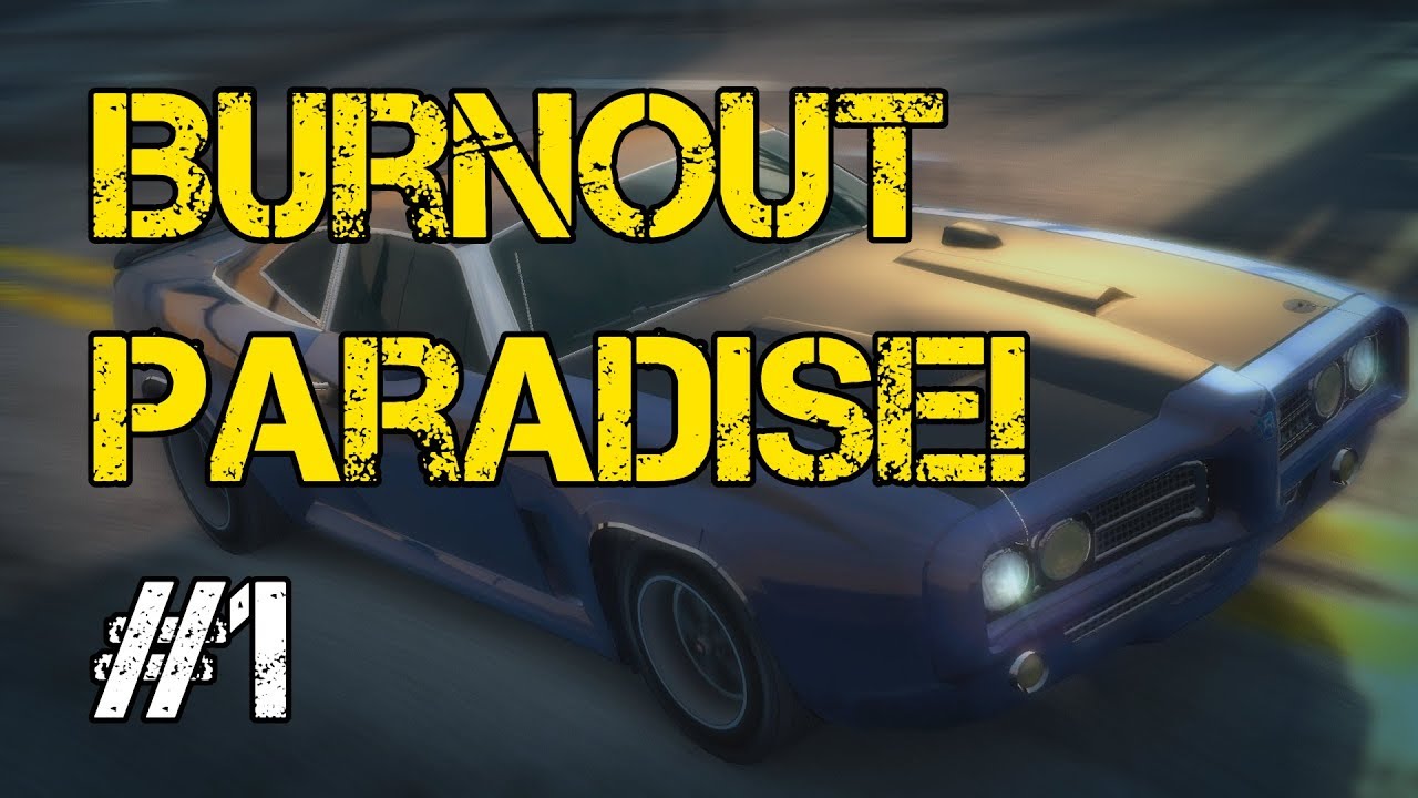 BURNOUT PARADISE RETURNS! Burnout Paradise Remastered Gameplay #1 ...