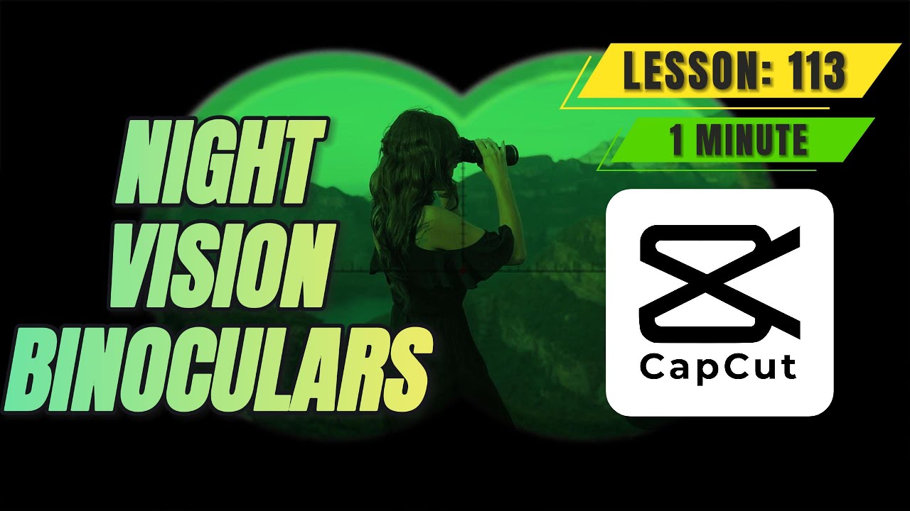How to Add Night Vision Binoculars Effect in Capcut PC Desktop - Lesson 113 CapCut Tutorial ...