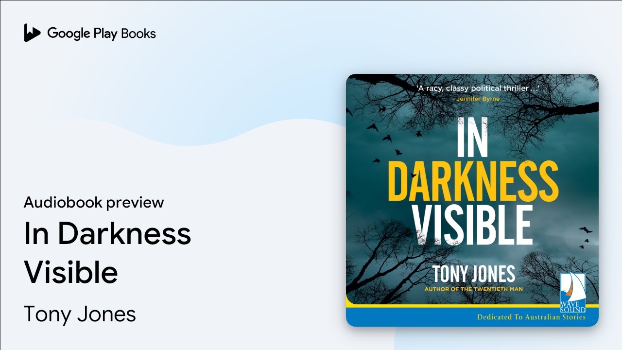 In Darkness Visible by Tony Jones · Audiobook preview - YouTube