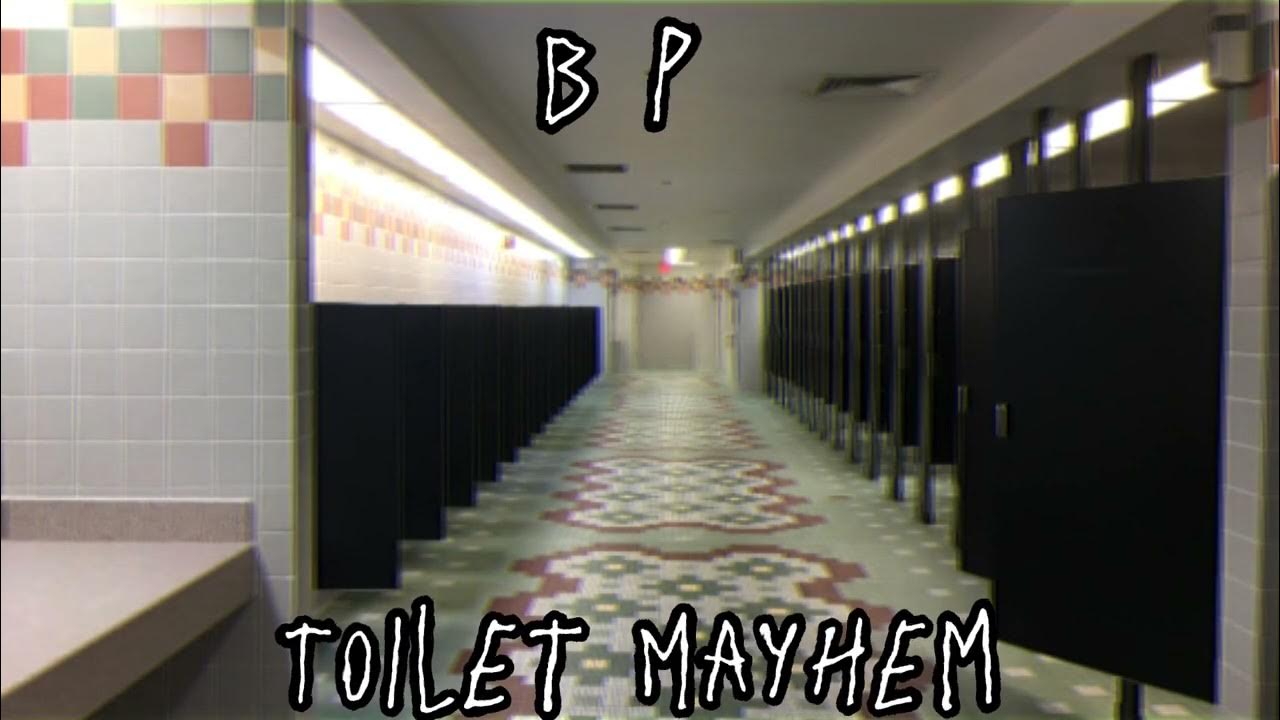 B P Toilet Mayhem Youtube