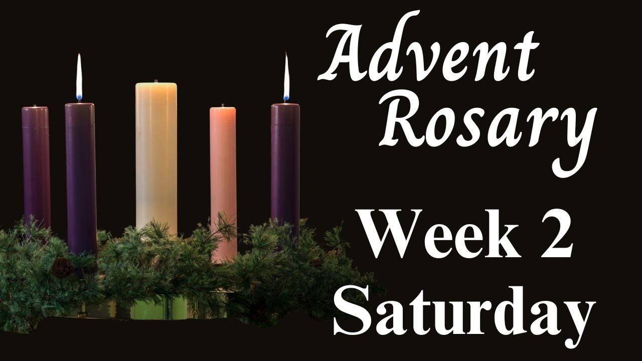 Second Saturday of Advent, Special Holy Rosary, Join me in Praying the ...