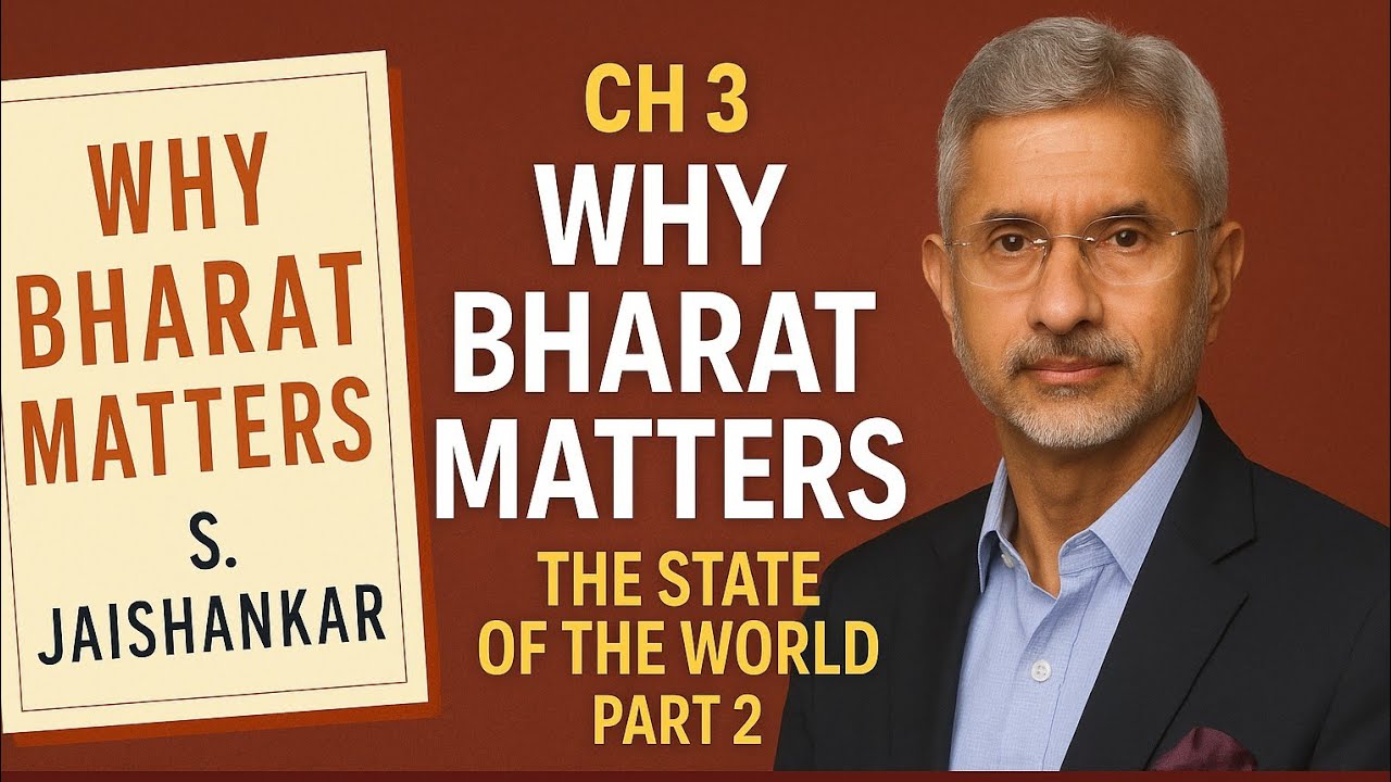 WHY BHARAT MATTERS | S JAISHANKAR | CH 3 - THE STATE OF THE WORLD ...