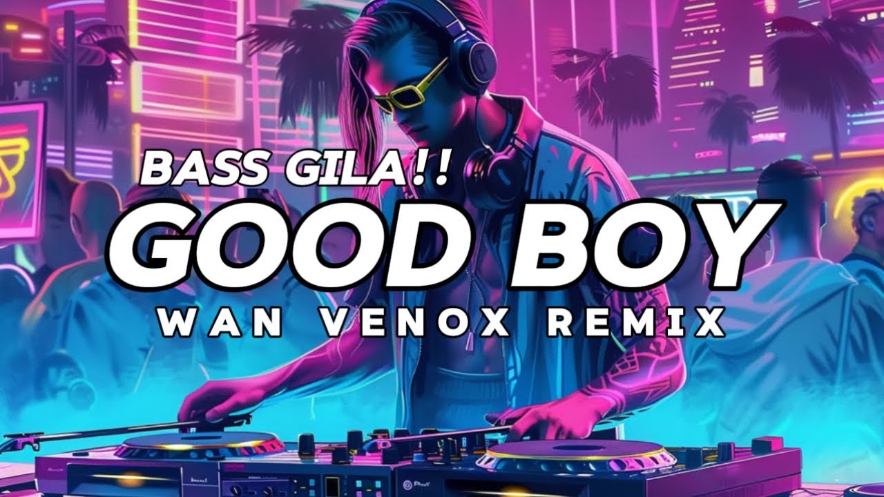 🔱BASS GILA!! DJ GOOD BOY 🔱 (WAN VENOX REMIX) BASSGANGGA🔱 - YouTube