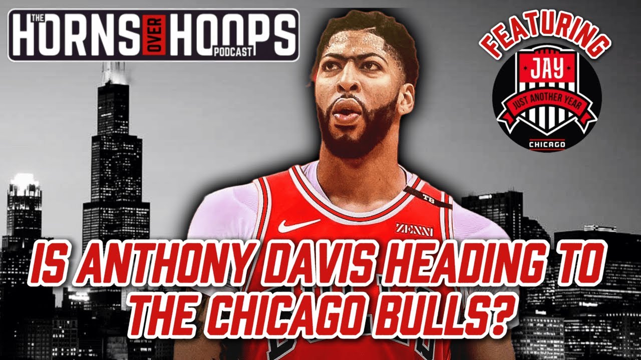Is Anthony Davis HEADING To The CHICAGO BULLS? - YouTube