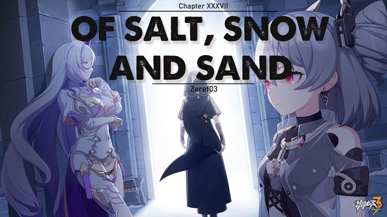 OF SALT, SNOW AND SAND - Resumen Cap. 37 - Honkai Impact en Español ...