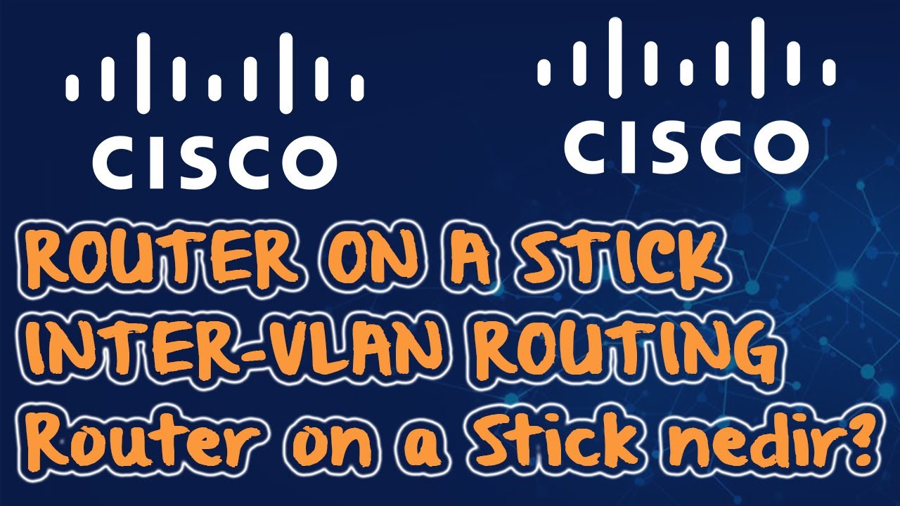 Router on a Stick / Inter-VLAN Routing ve Router on a Stick nedir ...