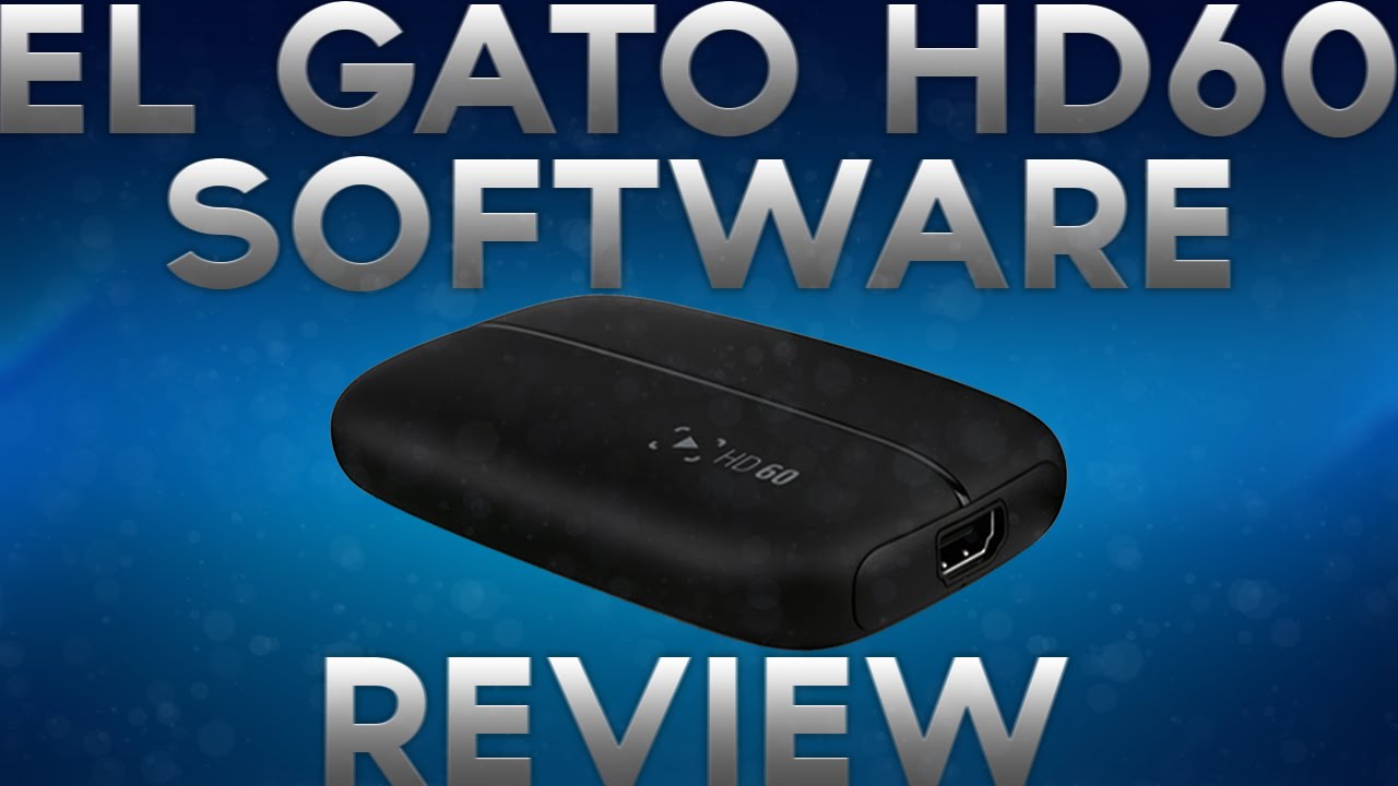 EL GATO HD60 SOFTWARE REVIEW - YouTube