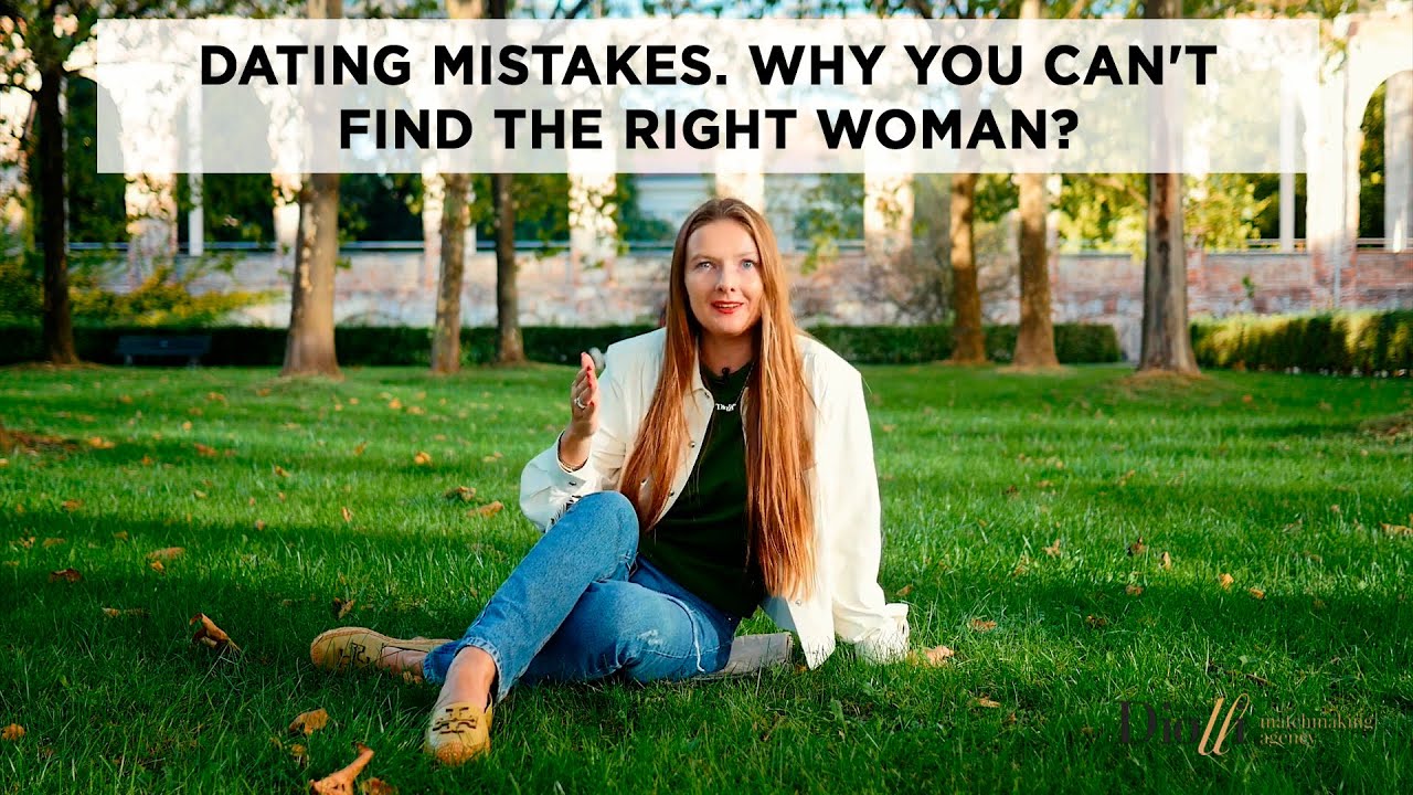 Dating mistakes. Why you can't find the right woman? #datingmistakes # ...