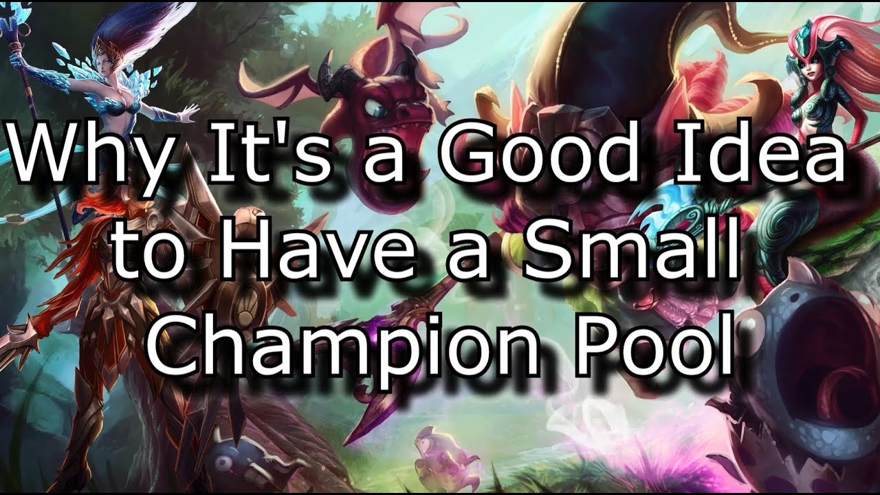 Why It's a Good Idea to Have a Small Champion Pool at Low ELO | League ...