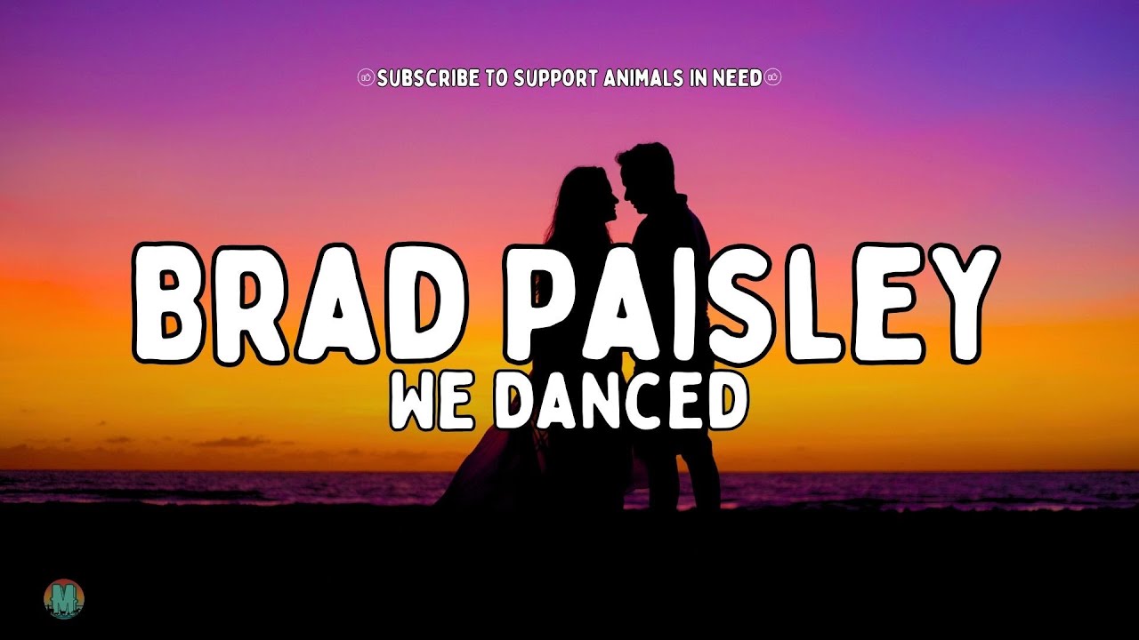 Brad Paisley - We Danced - YouTube