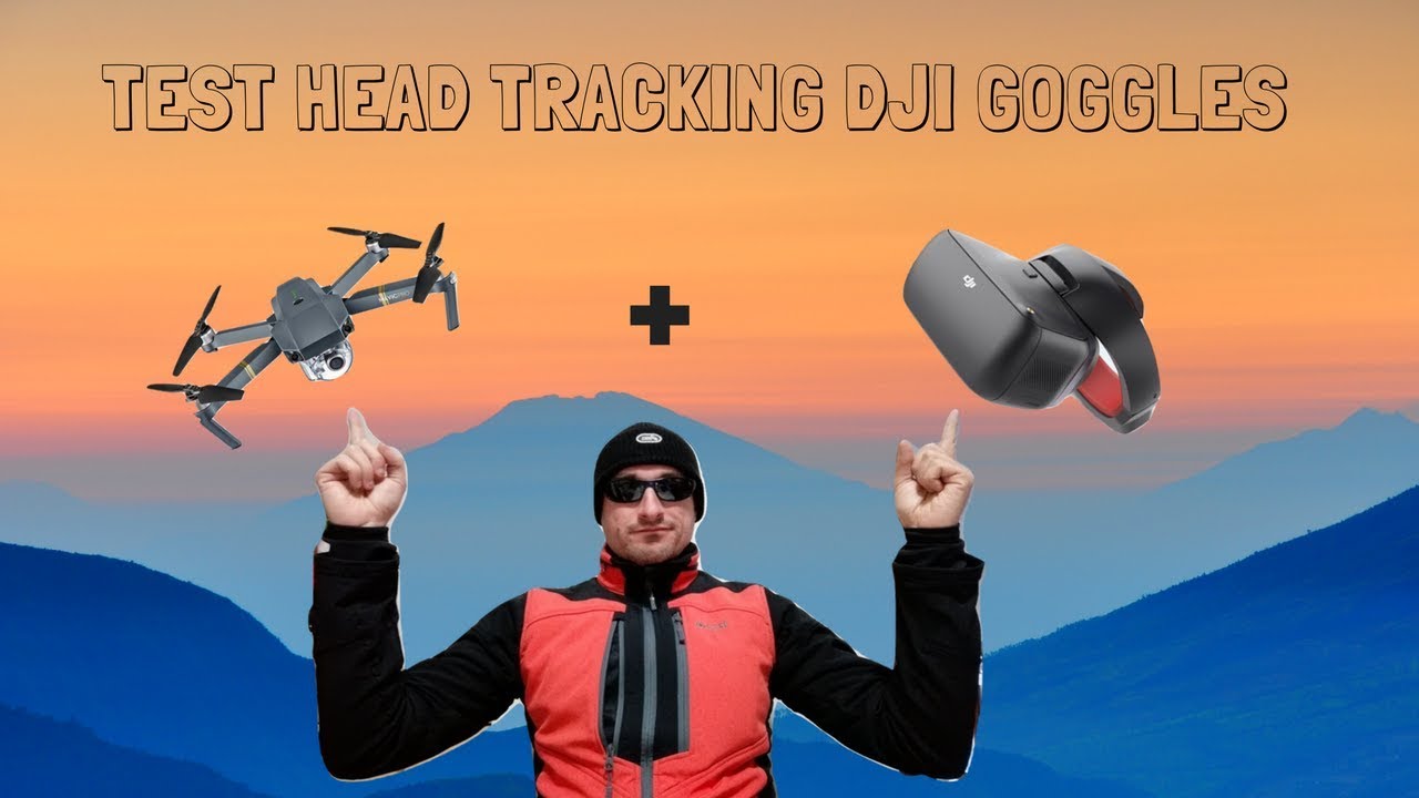DJI GOGGLES - TEST HEAD TRACKING - YouTube