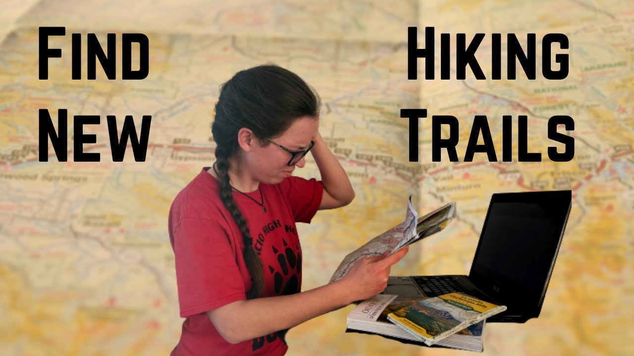 Top 6 Tips for Finding New Trails to Hike - YouTube