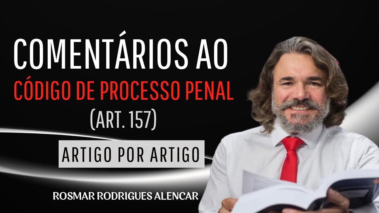 AULA 37 - COMENTÁRIOS AO ART. 157 DO CPP - CONFORME A TEORIA DO DIREITO - YouTube