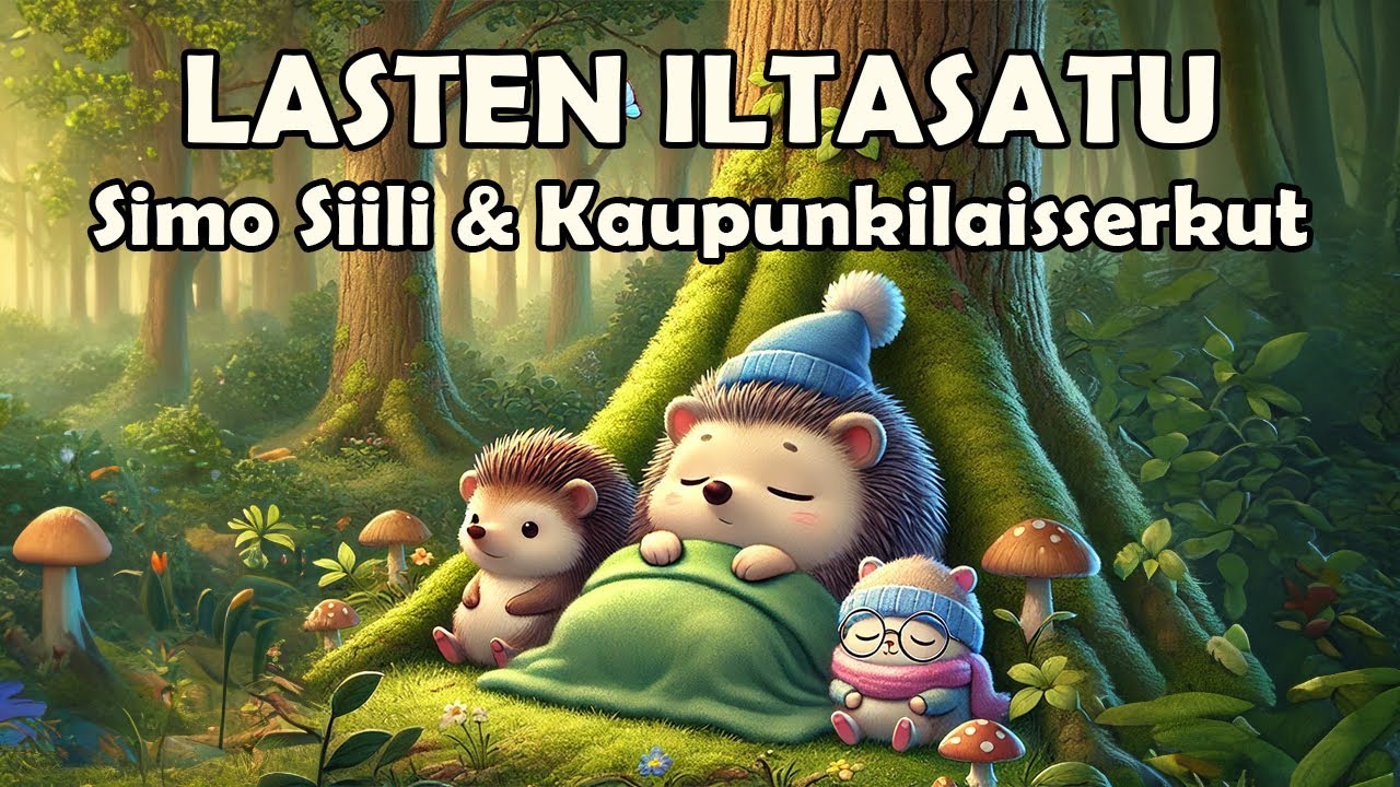 Iltasatuja lapsille: Simo Siili ja kaupunkilaisserkut | Rauhoittava ...