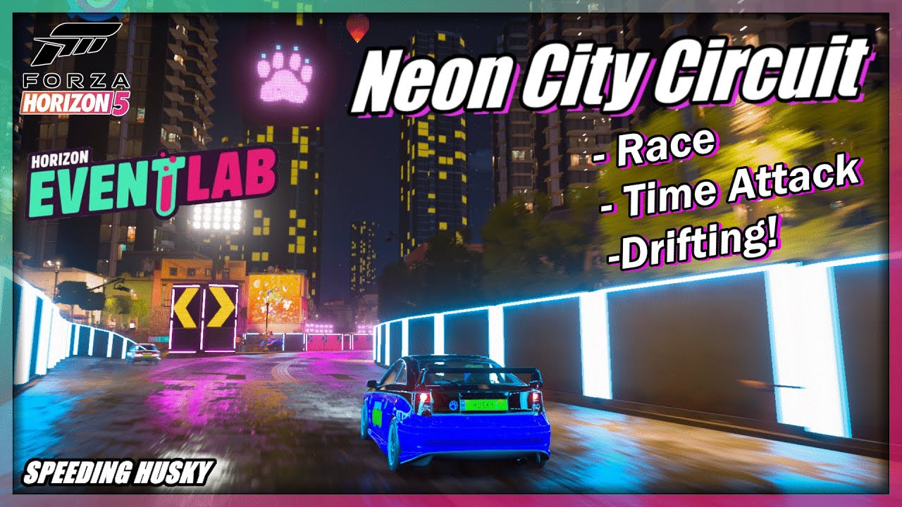 FH5 | Neon City Circuit: Race, Time Trial, and Drifting [EventLab ...