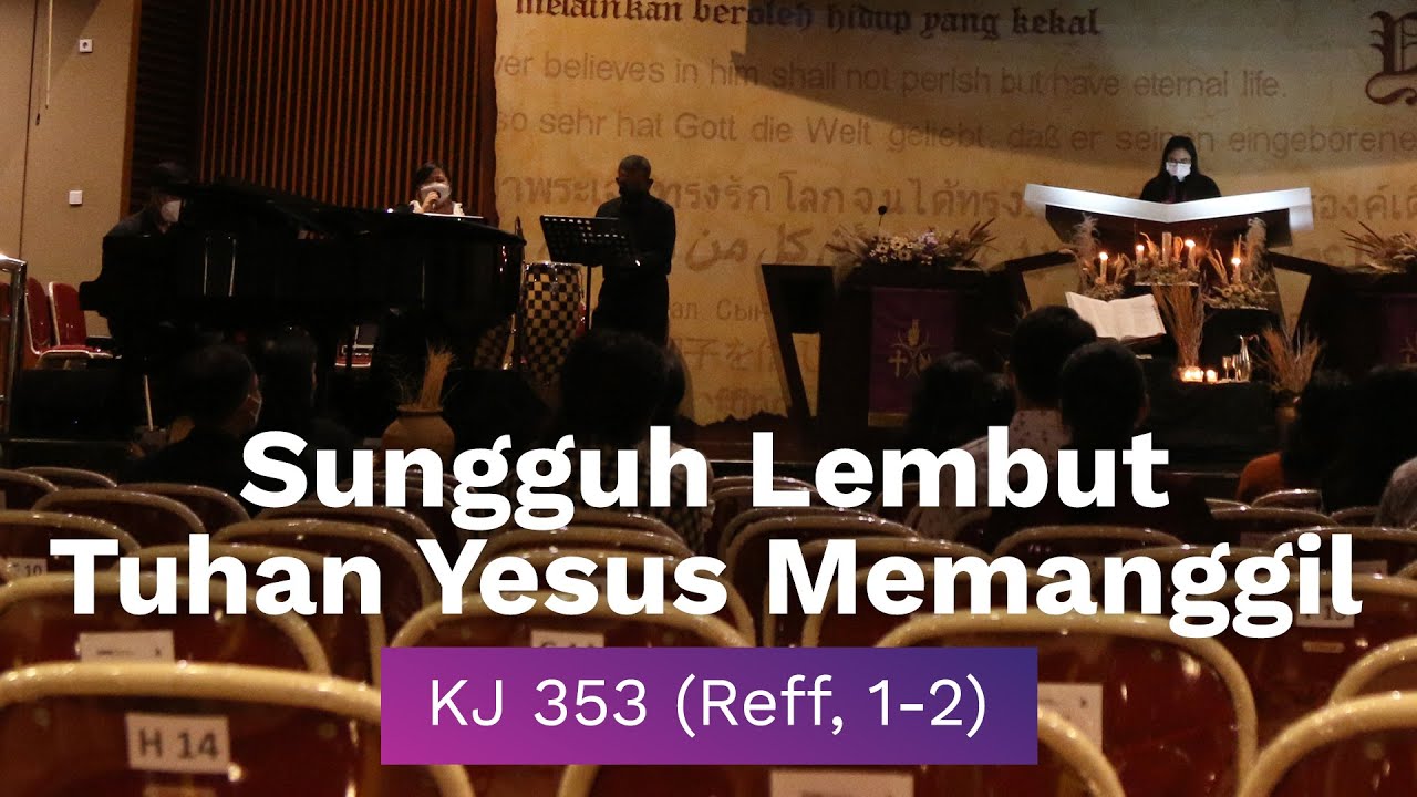KJ 353 (Reff, 1-2) - Sungguh Lembut Tuhan Yesus Memanggil (Kunci F ...