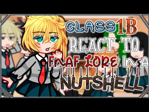 Class 1B react to FNAF lore in a nutshell//mha - YouTube