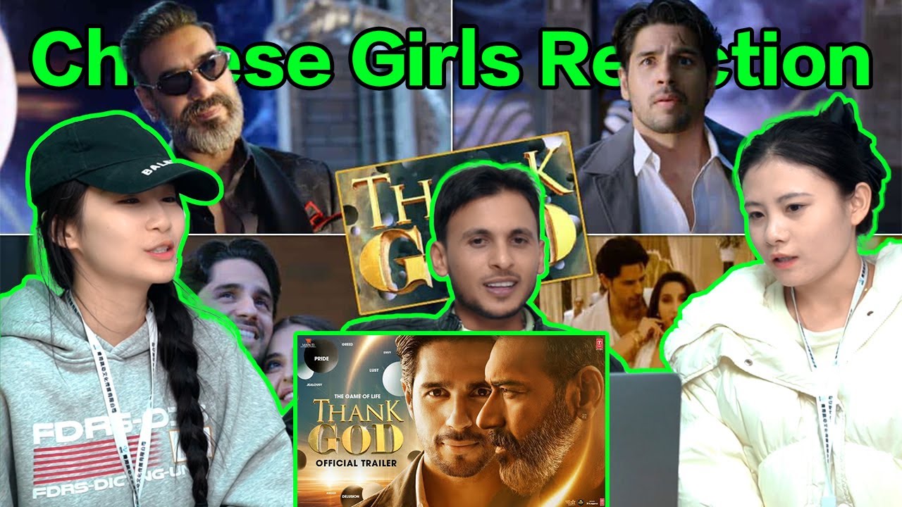 Chinese Girls Reaction Thank God (Official Trailer) Ajay Devgn ...