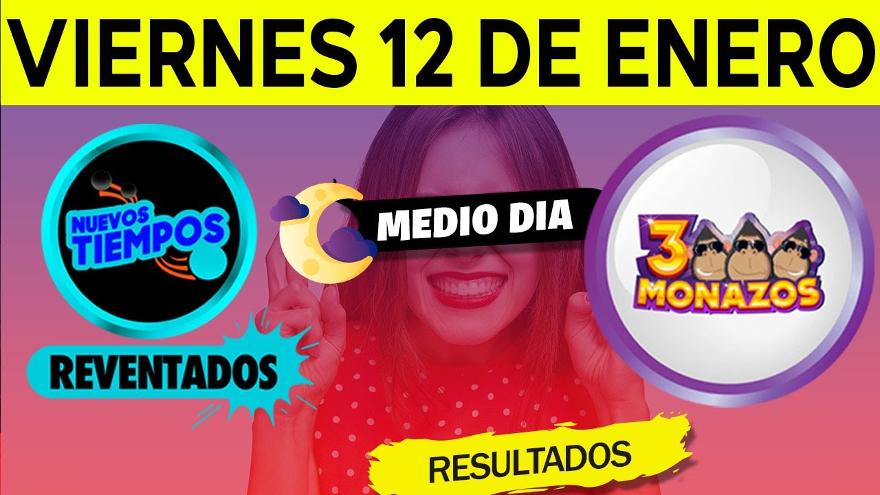 Sorteo 1:00pm Nuevos Tiempos y 3 Monazos Medio día del viernes 12 de ...
