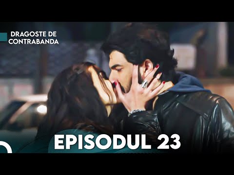 Dragoste de Contrabanda - Episodul 23 | Kara Para Ask