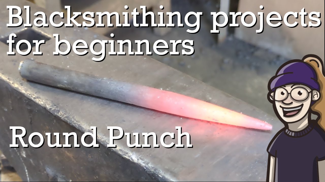 Forging your first round punch | Beginner Blacksmith Projects - YouTube