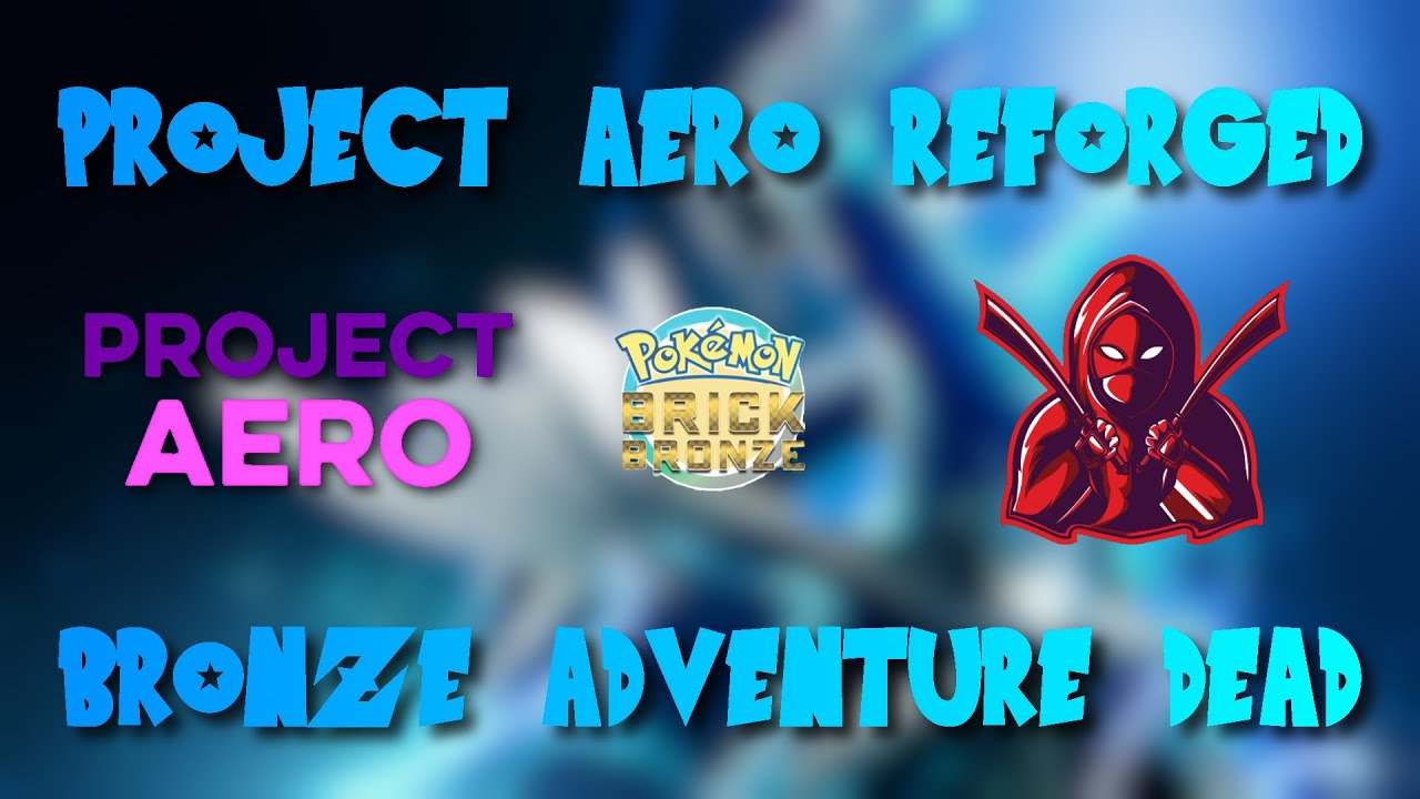 Project Aero RETURNS and Project Adventure DEAD (Pokemon Brick Bronze ...