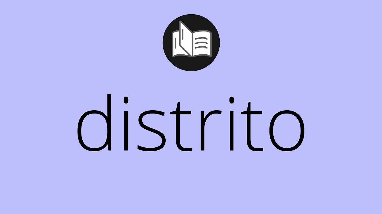 Que significa DISTRITO • distrito SIGNIFICADO • distrito DEFINICIÓN ...
