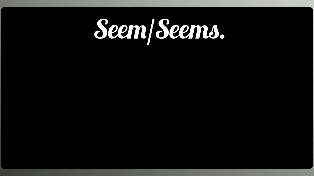 How to use Seem and Seems. - YouTube