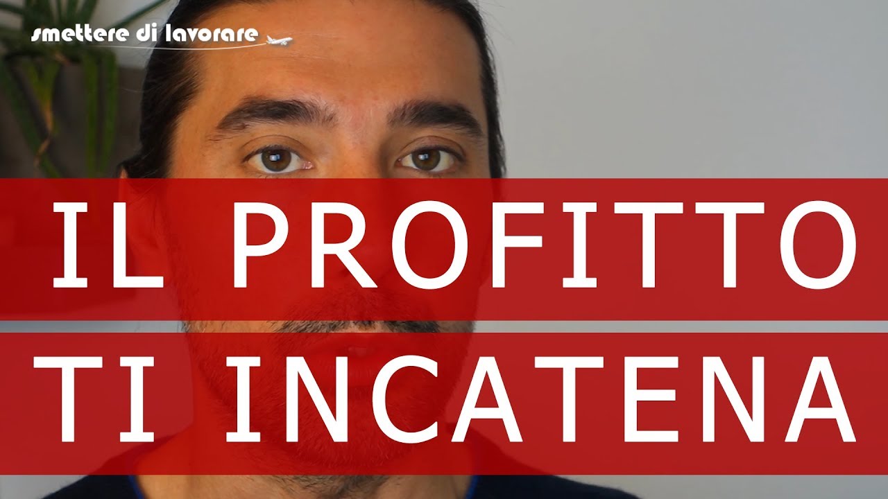 Aumentare il profitto ti incatena [#10] - YouTube