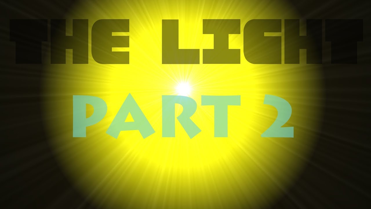 The Light (Part 2) - YouTube
