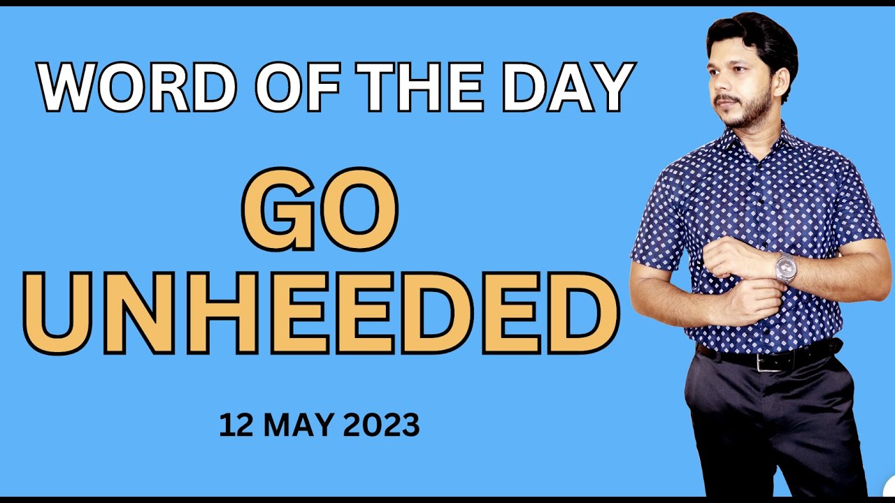 GO UNHEEDED || WORD OF THE DAY || 12 MAY 2023 #english #vocabulary ...
