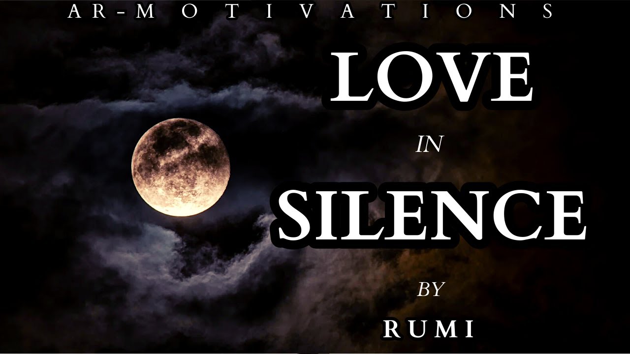 Love in Silence by Rumi - AR Motivations - YouTube