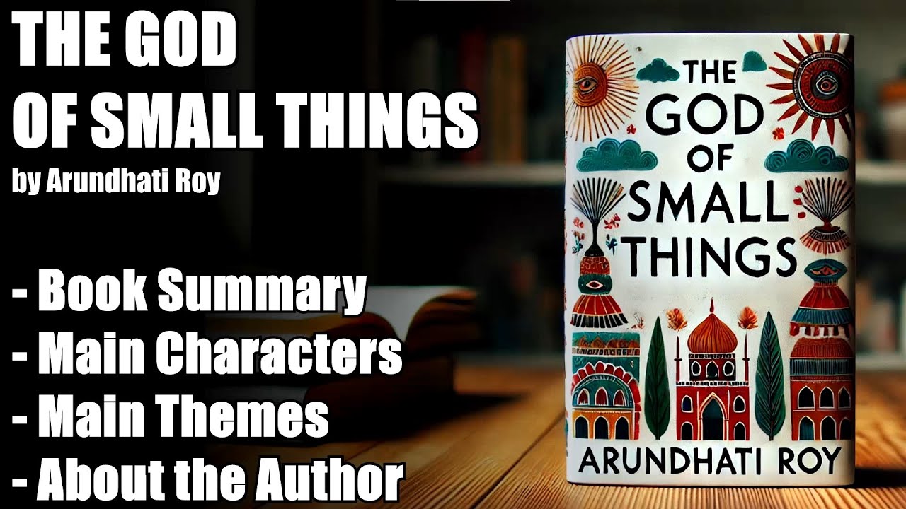 "The God of Small Things" by Arundhati Roy - Book Summary - YouTube