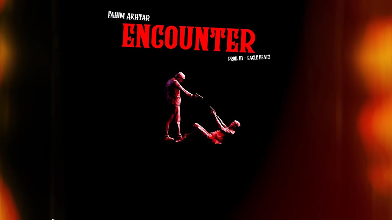 ENCOUNTER - Fahim Akhtar | Prod. by Eagle beatz (Official visualizer ...