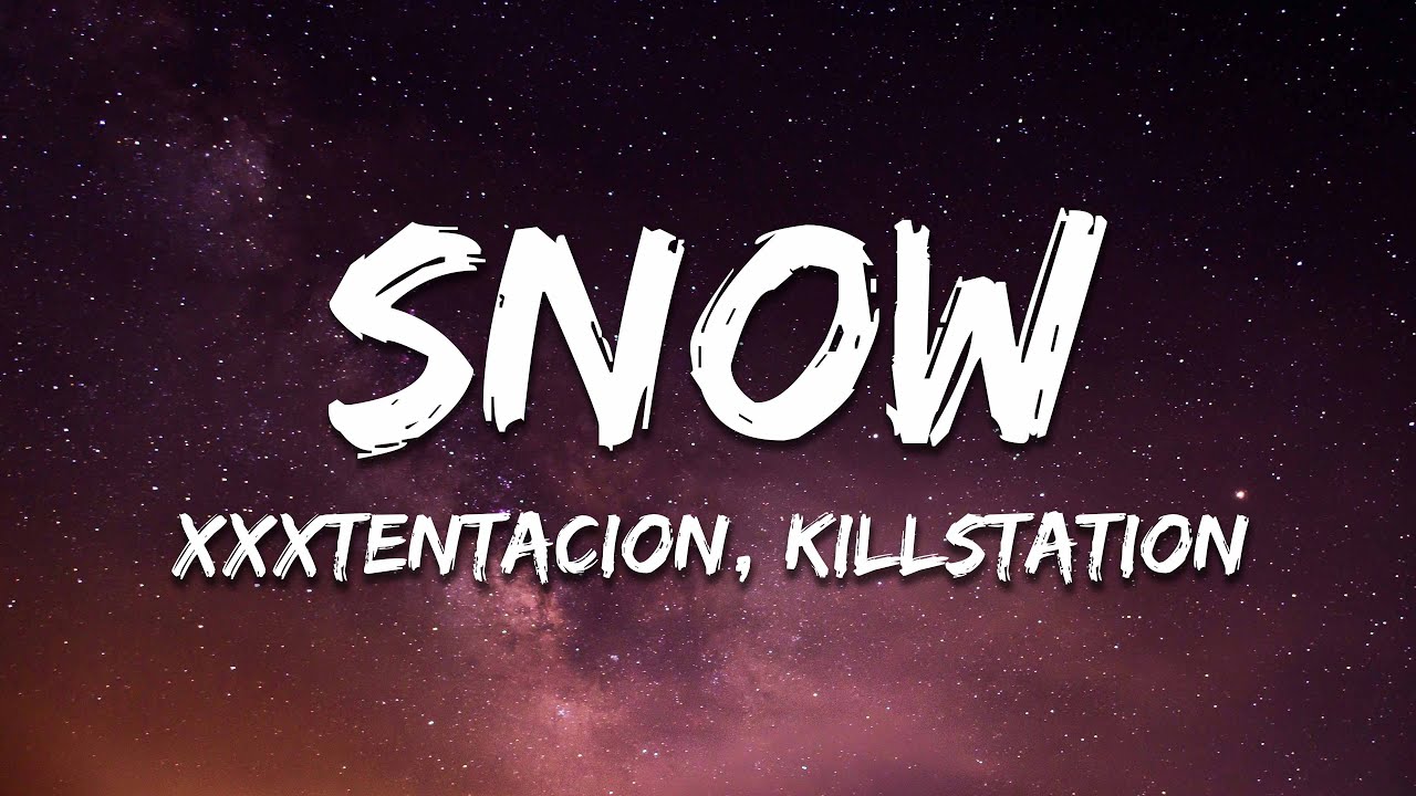 XXXTENTACION - Snow (Lyrics) ft. Killstation - YouTube