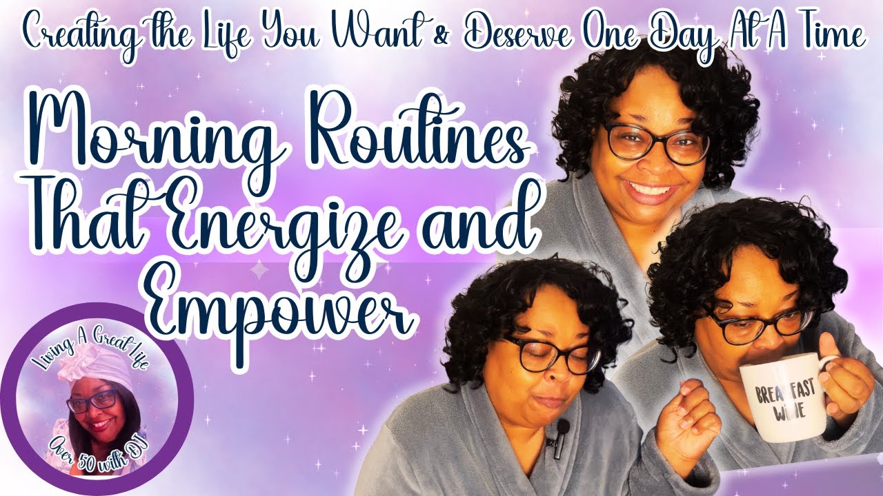 Morning Routines That Energize & Empower | Revitalize Your Mornings ...
