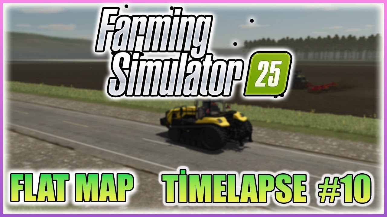 MEGA FARM Flat Map With $0 - Farming Simulator 25 Timelapse - Episode ...