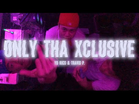 ONLY THA XCLUSIVE - YB Rics & Travis P. [OMV] - YouTube